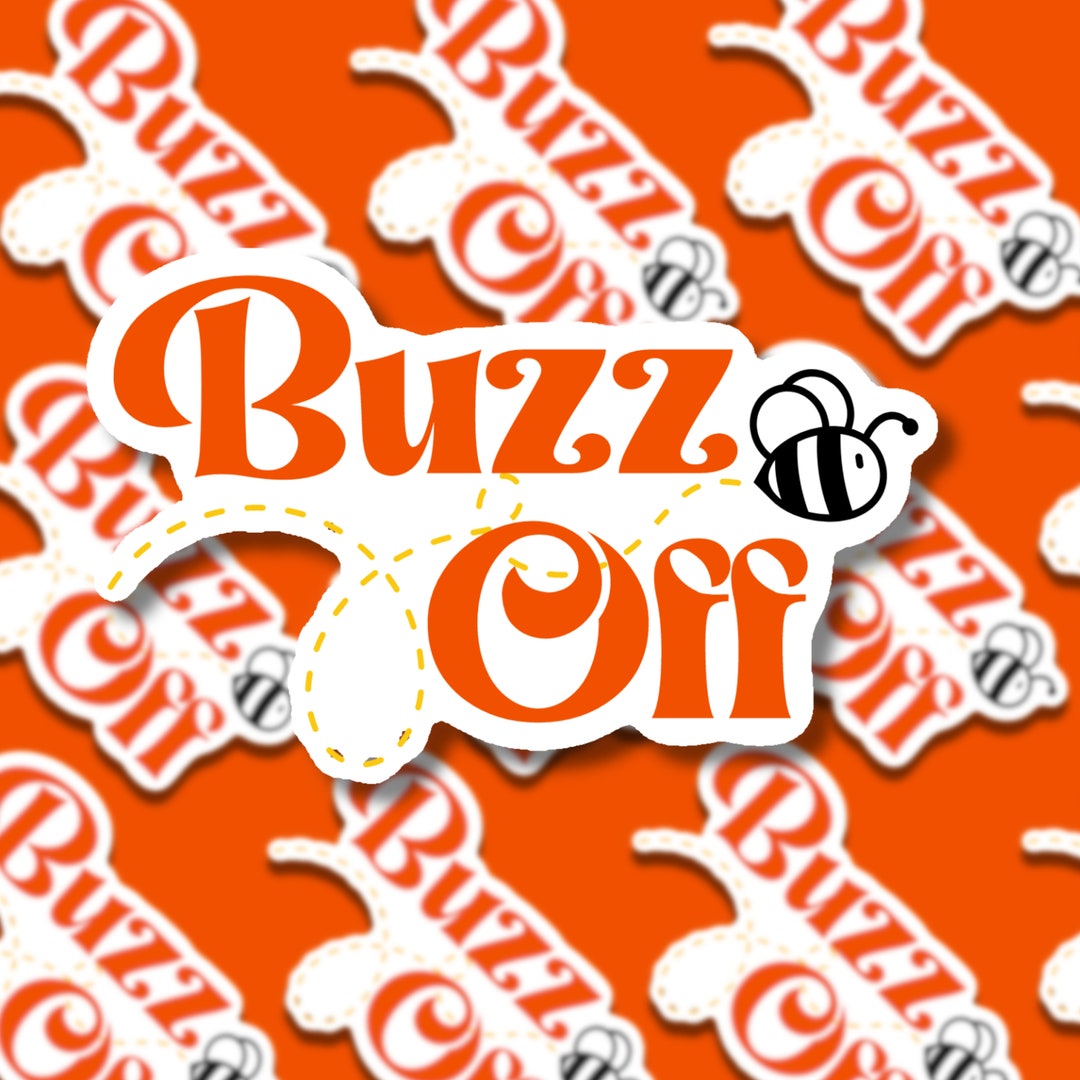 Buzz off Glossy Die Cut Sticker - Etsy