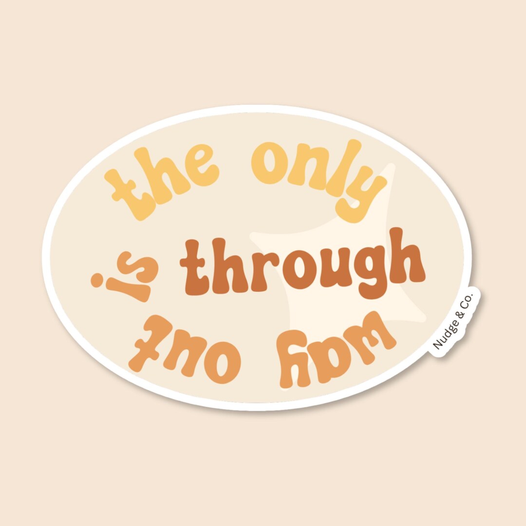 The Only Way Out is Through Sticker | Spiral Mental Health Vinyl ...