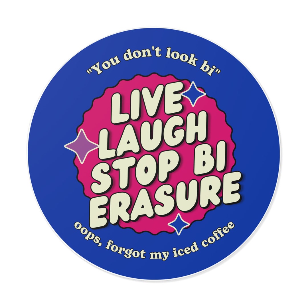 Live Laugh Stop Bi Erasure Sticker - Etsy