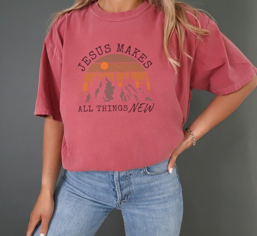 Jesus Makes All Things New Premium Christian Apparel Tee Bible Study ...