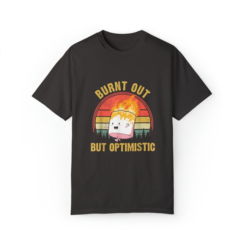 Burnt Out but Optimistic Premium Shirt Fall Retro Shirt Campfire ...