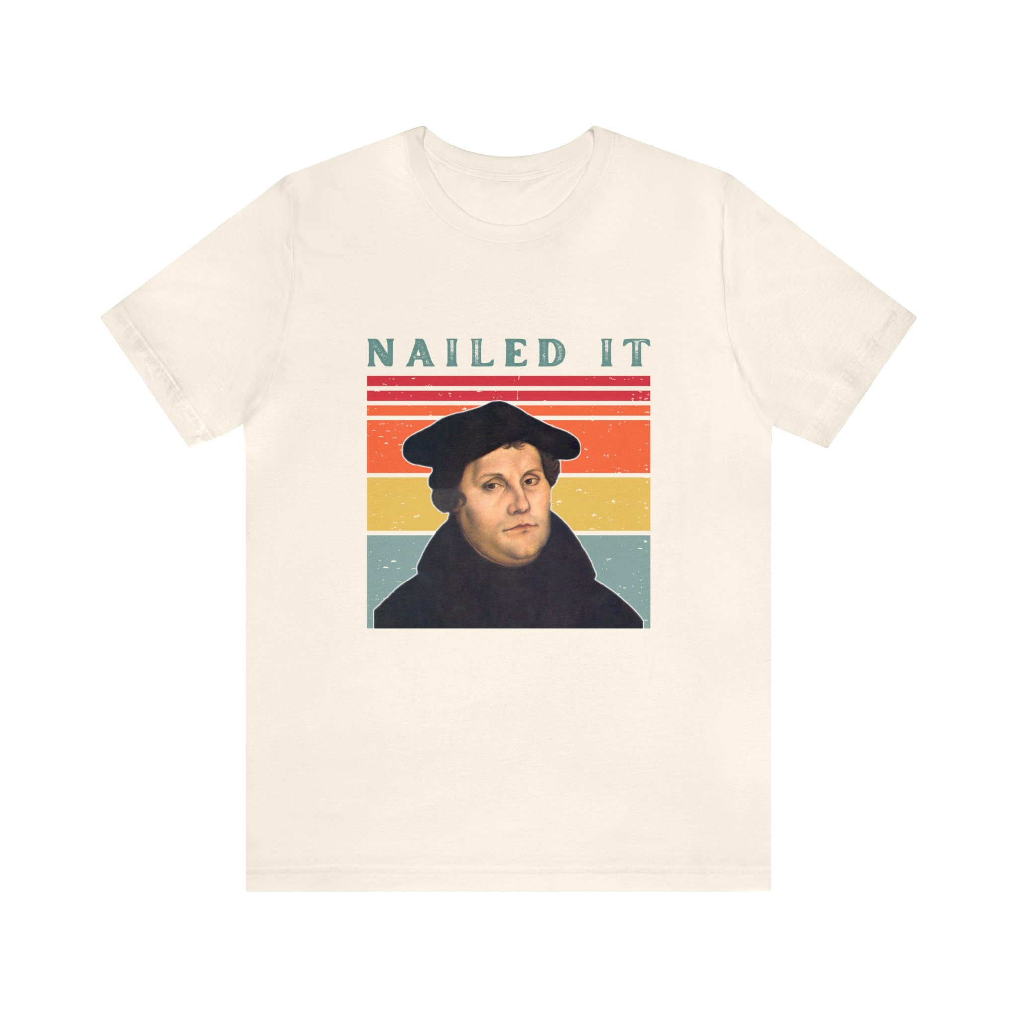 Martin Luther Nailed It Shirt Pastor Gift Funny Christian Shirt ...