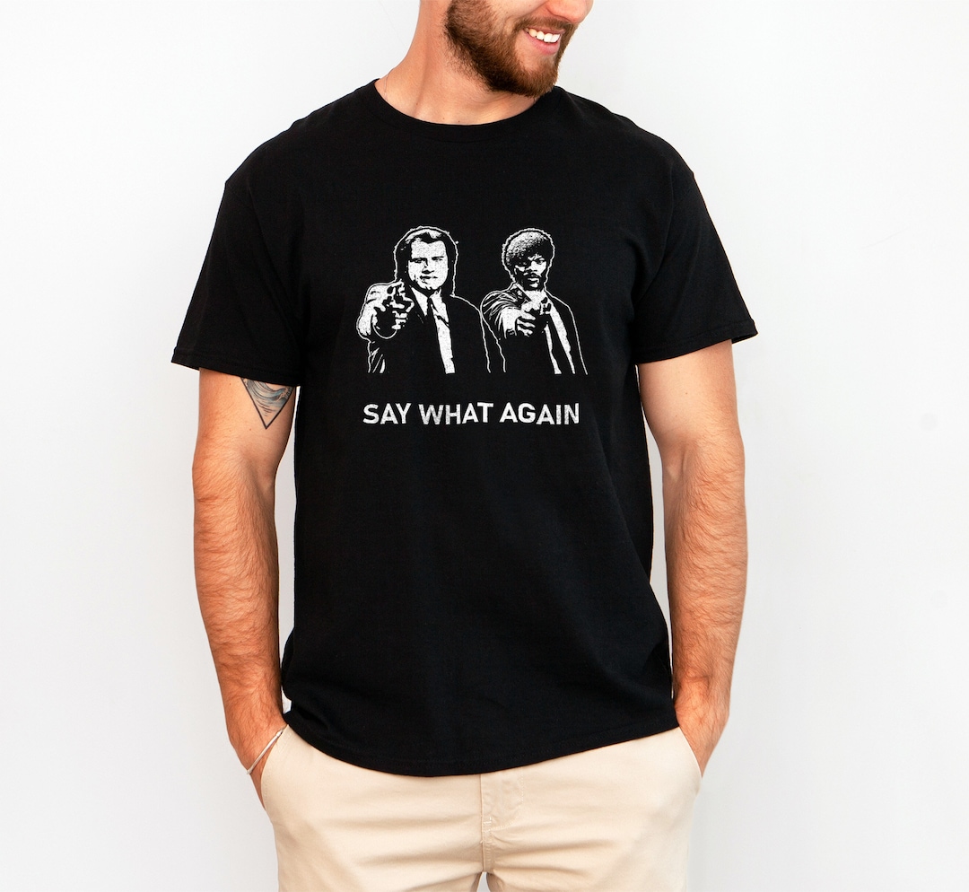 Say What Again (samuel L. Jackson in Pulp Fiction) Cotton Tee - Etsy