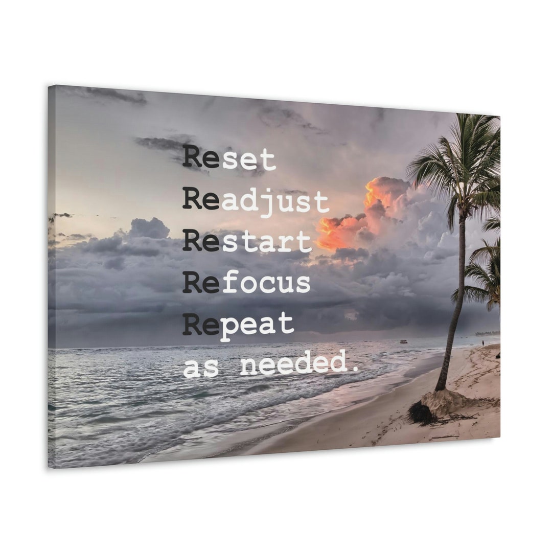 Reset Readjust Restart Refocus Repeat as Needed Art Print, Nature Gifts ...