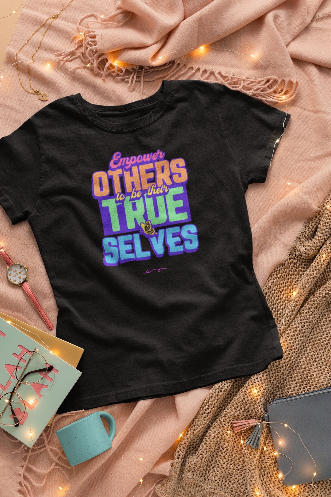 Empower Others to Be Their True Selves T-shirt, Gift to Support Friends ...