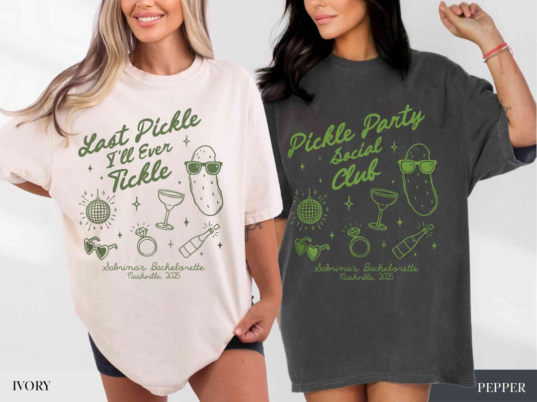 Last Pickle She'll Ever Tickle Custom Hand Drawn Bachelorette Shirt ...