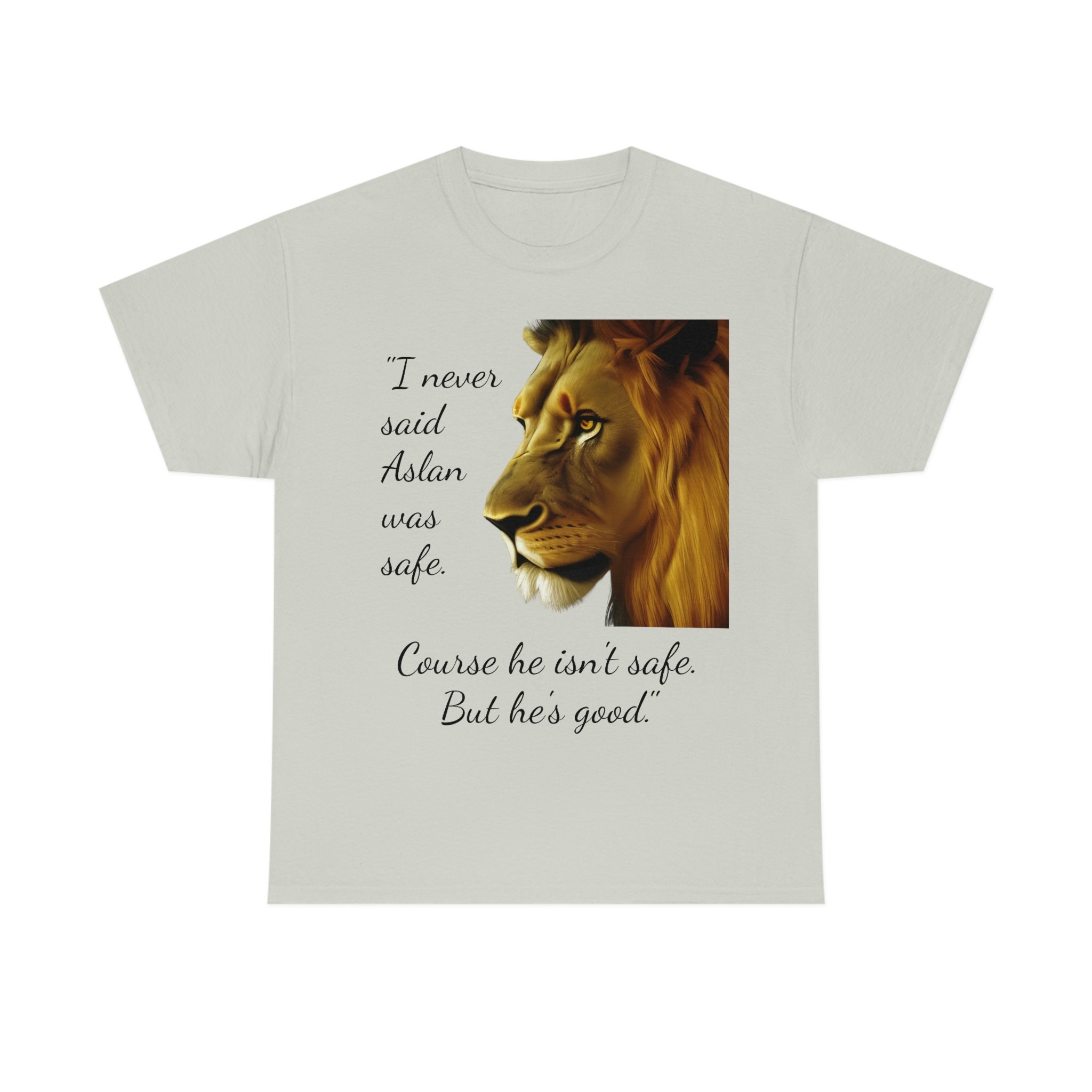 Aslan the Lion T-shirt: i Never Said Aslan Was Safe. Course He Isn't ...