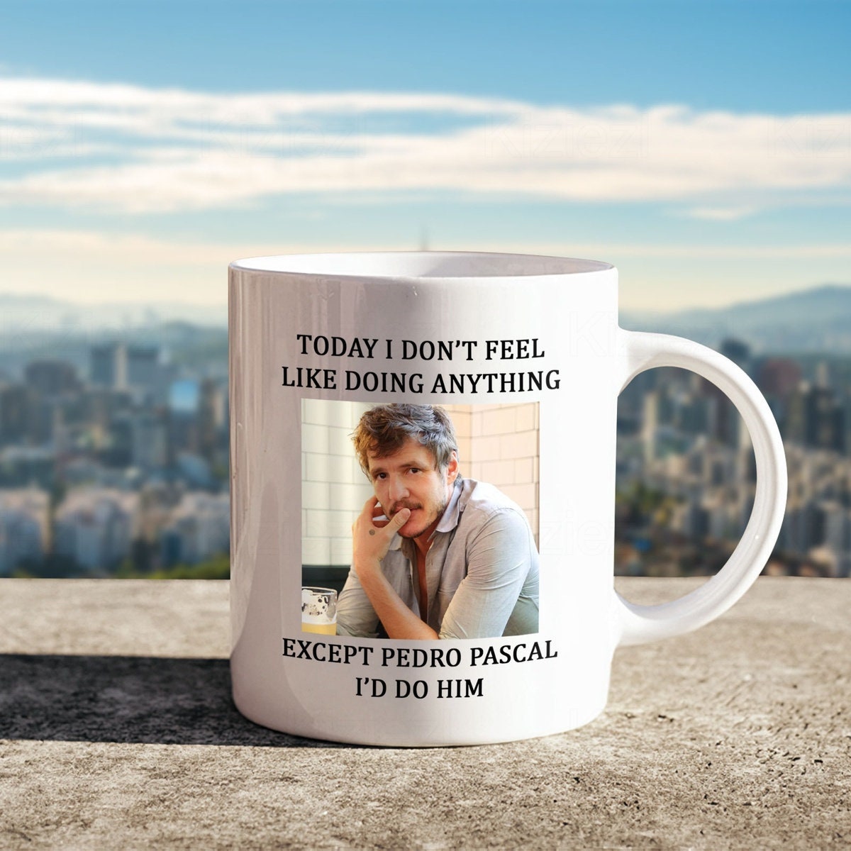 Pedro Pascal Mug Today I Don't Feel Like Doing Anything - Etsy