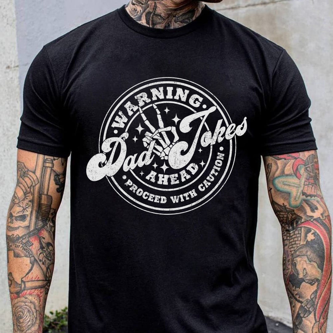 Warning Dad Jokes Ahead Proceed With Caution Shirt, Dad Tee, Father's ...
