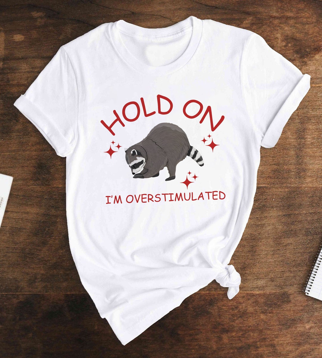 Hold on I'm Overstimulated Shirt, Retro Funny Adult T-shirt, Funny Raccoon Shirt, Meme Shirt ...