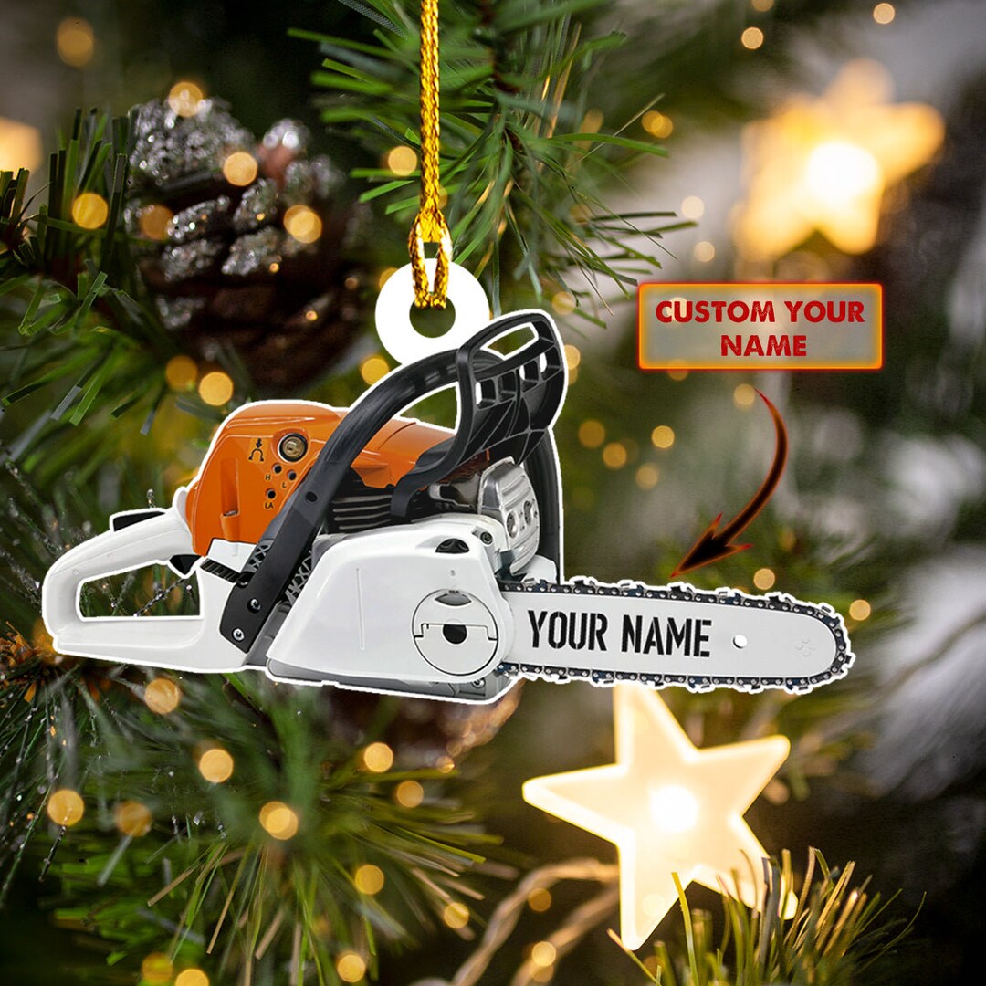 Personalized Chainsaw Custom Shaped Ornament Chainsaw Lovers - Etsy