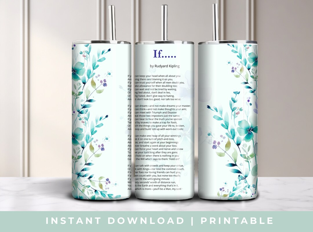 Tumbler Wrap Poem, Rudyard Kipling If, Blue Floral Design, Straight ...
