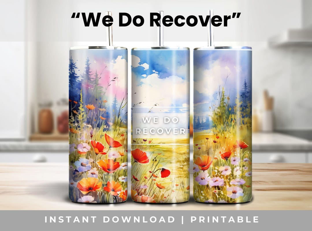 We Do Recover Png Tumbler Wrap, Wild Flowers Recovery Sublimation, 20oz ...