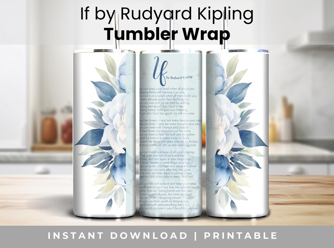Tumbler Wrap Poem, Rudyard Kipling If, Blue Floral Sublimation Design ...