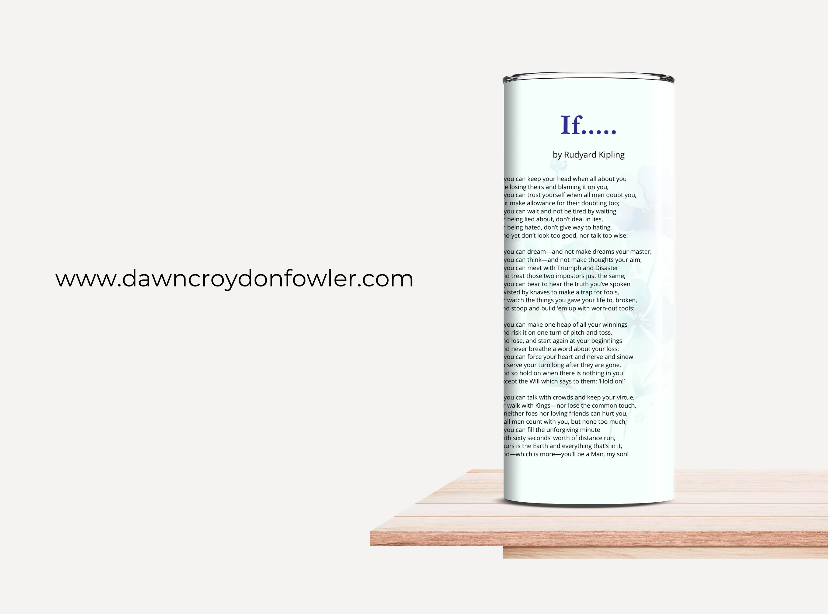 Tumbler Wrap Poem, Rudyard Kipling If, Blue Floral Design, Straight ...