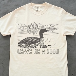 Loon Bird Pun Shirt – Funny Leave Me A Loon Nature Tee for Introverts ...