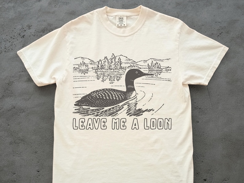 Loon Bird Pun Shirt – Funny Leave Me A Loon Nature Tee for Introverts ...