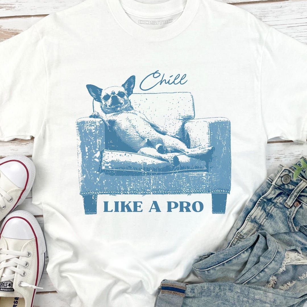Vintage Chihuahua Shirt Chill Like a Pro Relaxed Chihuahua on Couch ...