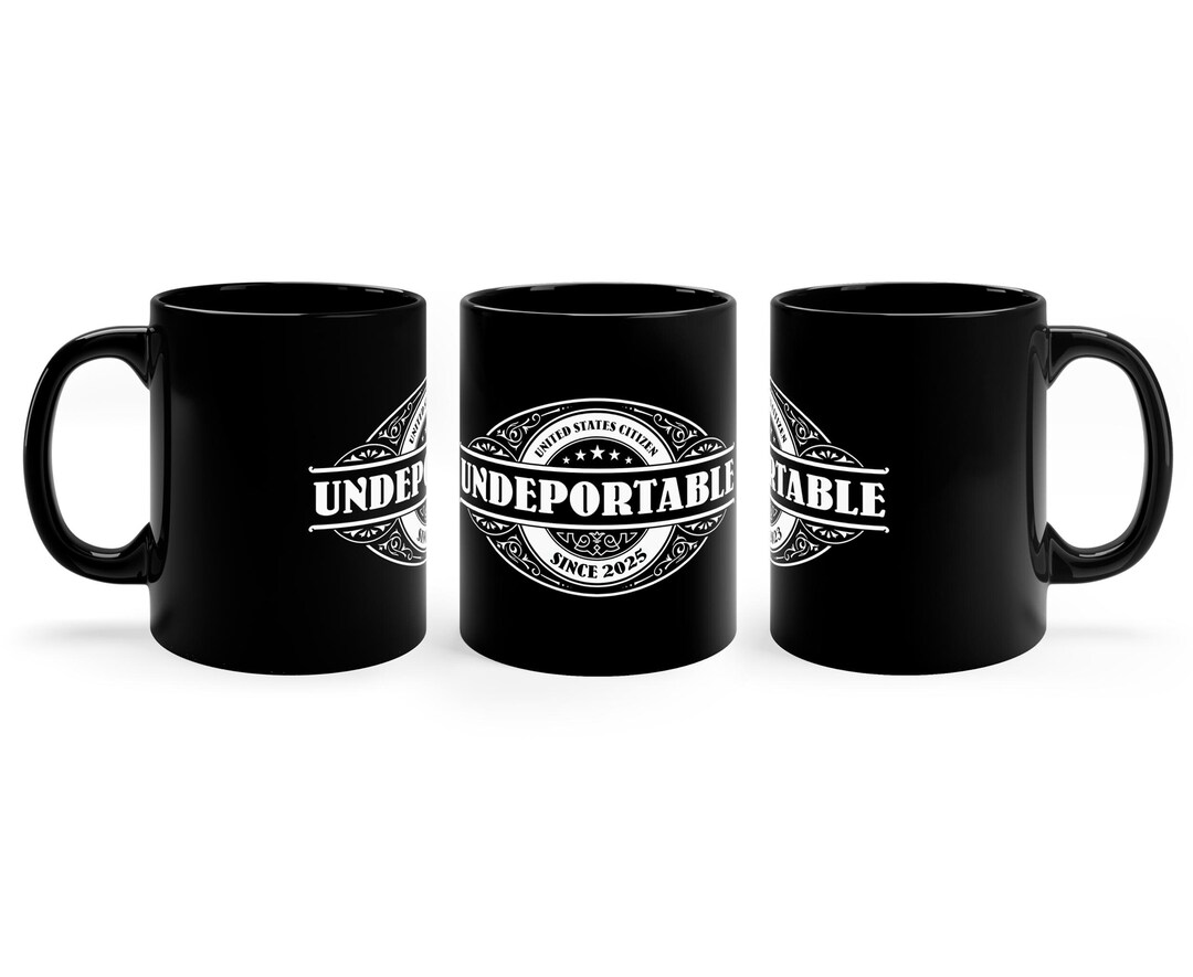 Undeportable Since 2025, Funny New US Citizen Mug, Gift for Immigrants ...
