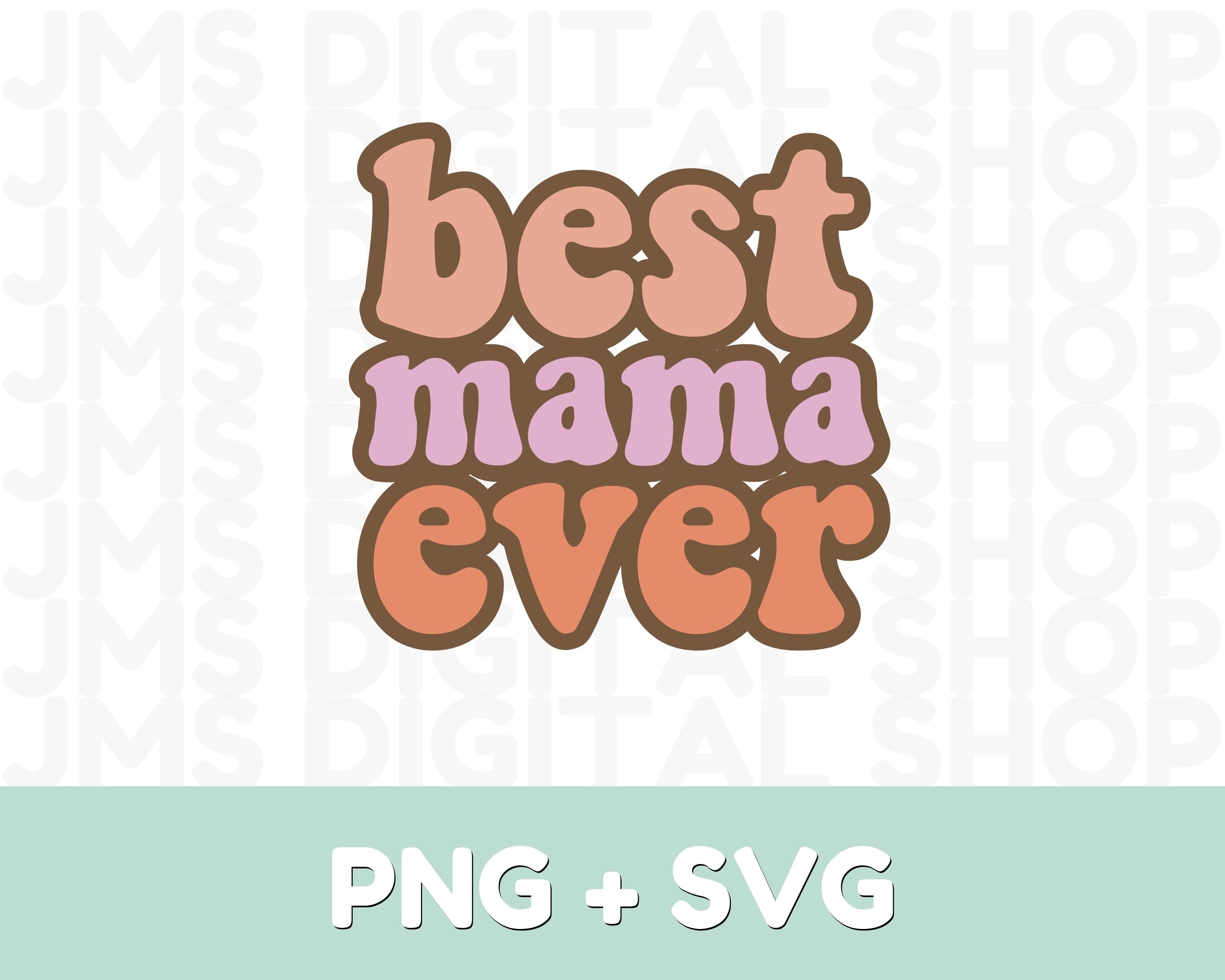 Best Mom Ever. SVG Best Mama Ever Svg - Etsy