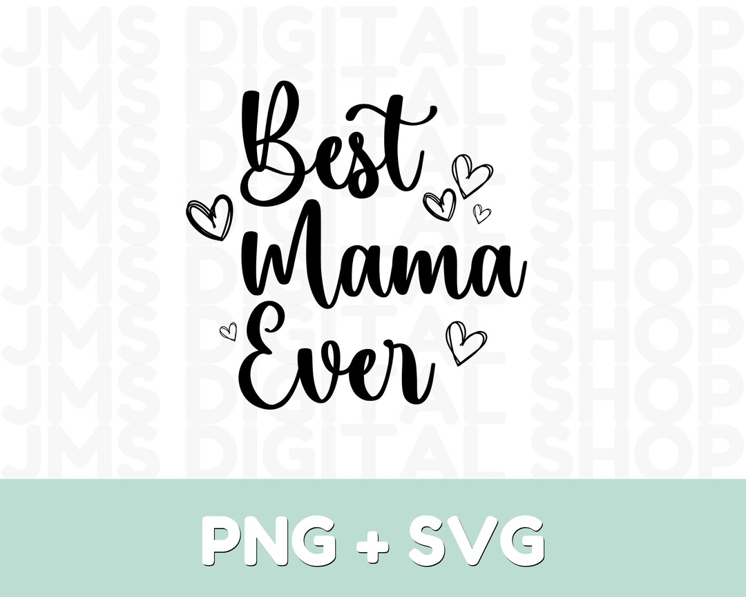 Best Mom Ever. SVG Best Mama Ever Svg - Etsy