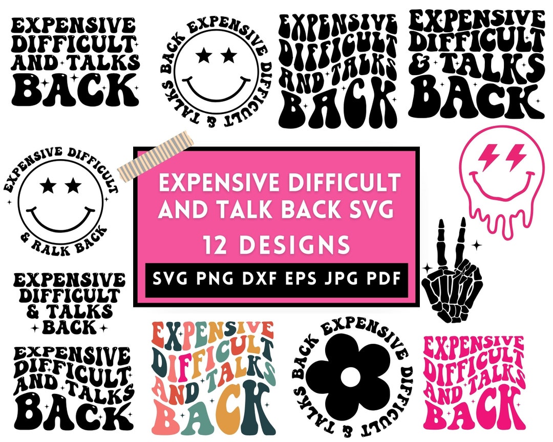 Expensive Difficult and Talks Back Svg, Positive Quotes Svg, Svg for ...