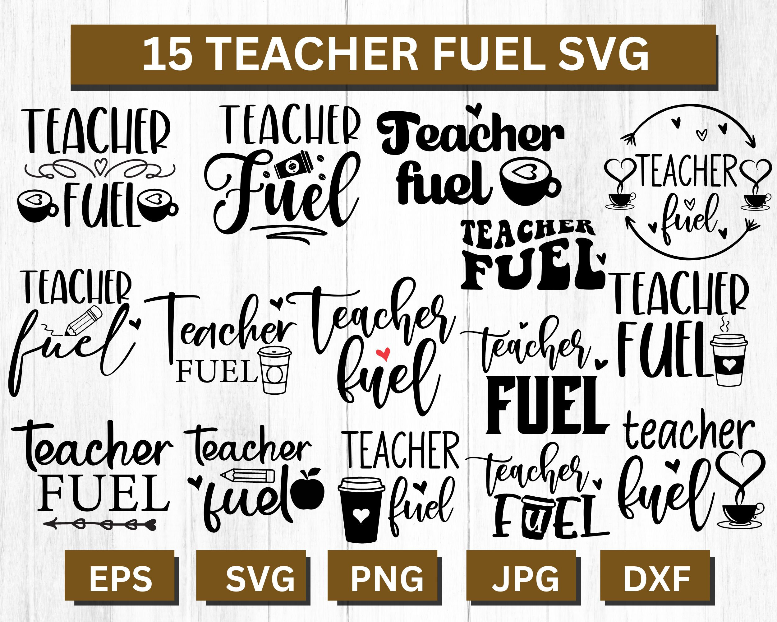 Teacher Fuel Svg, Funny Teacher Svg, Teacher Appreciation, Teacher Life ...