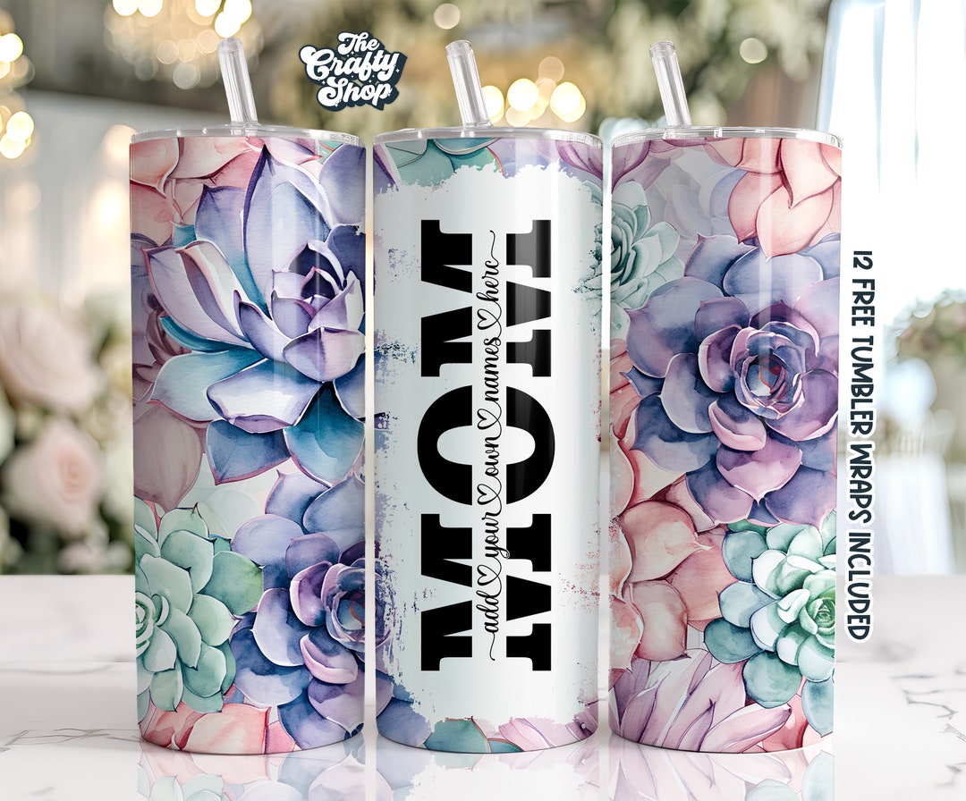 Succulents Mom Tumbler Wrap PNG Add Kids Names Tumbler Seamless ...
