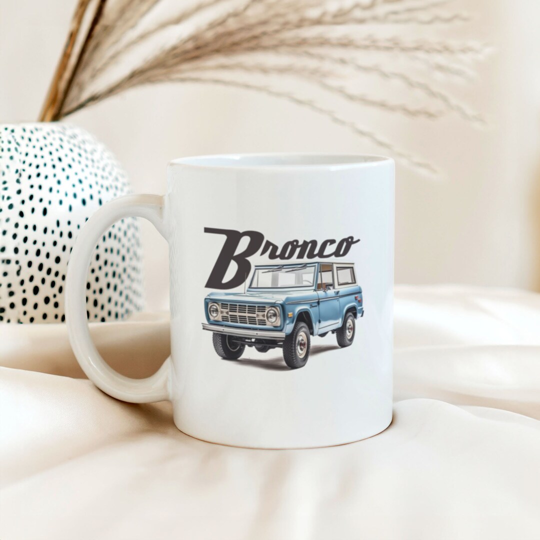 Bronco Mug Vintage Ford Bronco Coffee Cup Bronco Owner Gift - Etsy