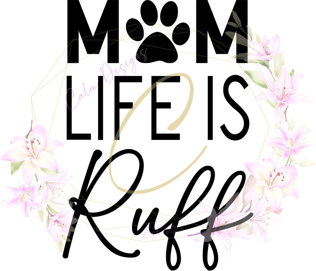 Mom Life is Ruff SVG - Etsy