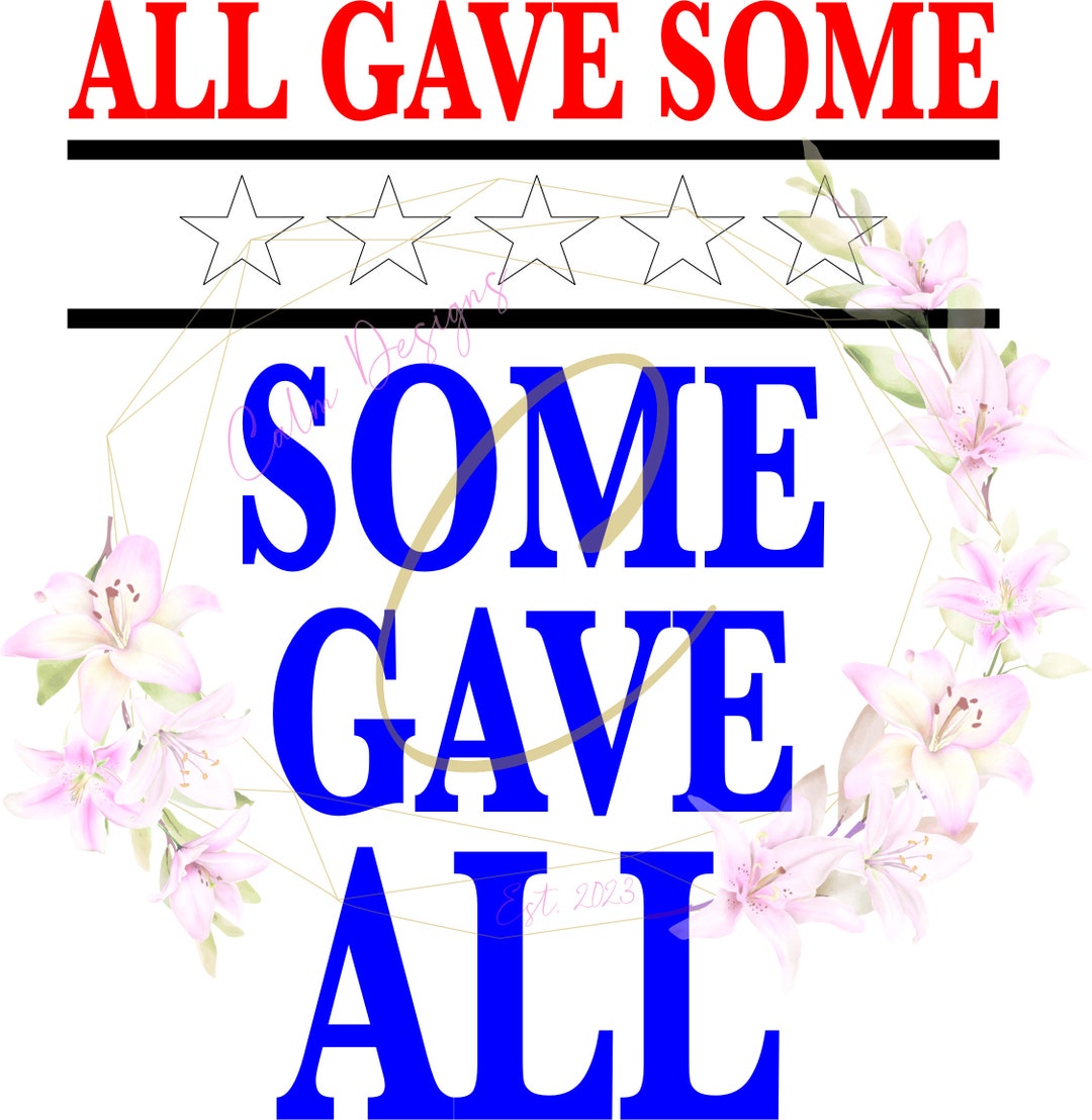 All Gave Some, Some Gave All SVG - Etsy