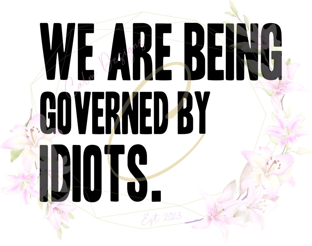 Governed by Idiots SVG - Etsy
