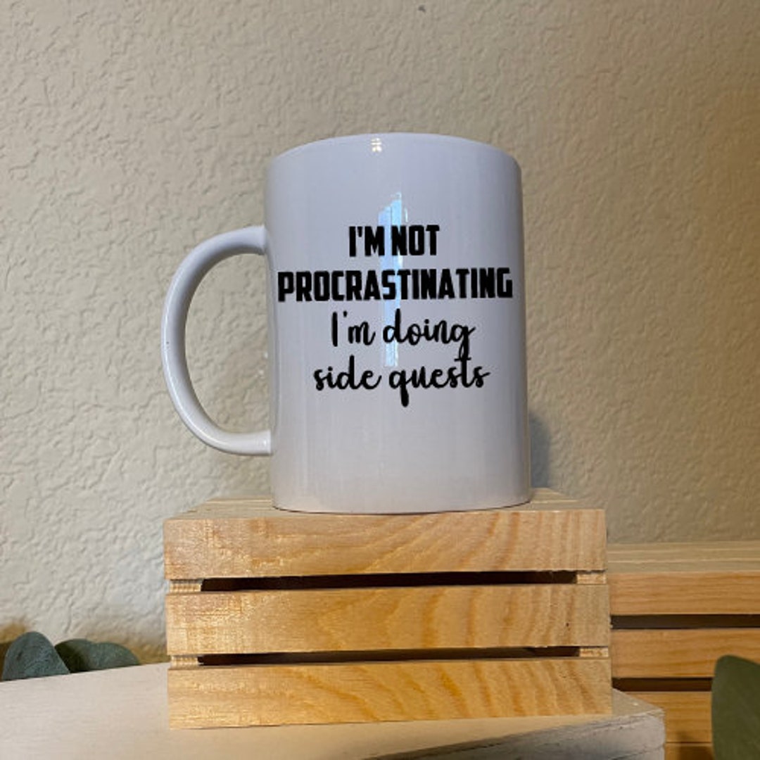 I'm Not Procrastinating, I'm Doing Side Quests - Mug - Etsy