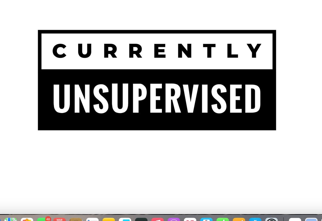 Currently Unsupervised Vinyl Decal - Etsy