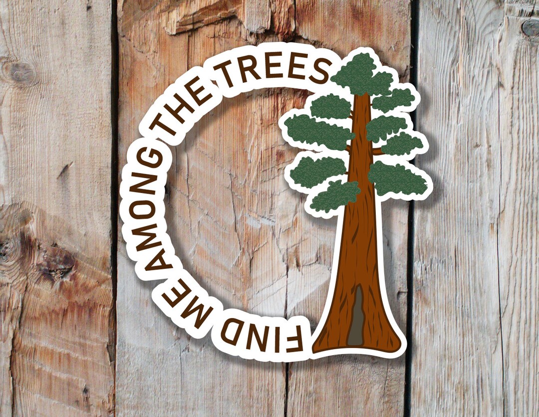 Giant Sequoia Sticker| Find Me Among the Trees Sticker| Go Explore ...