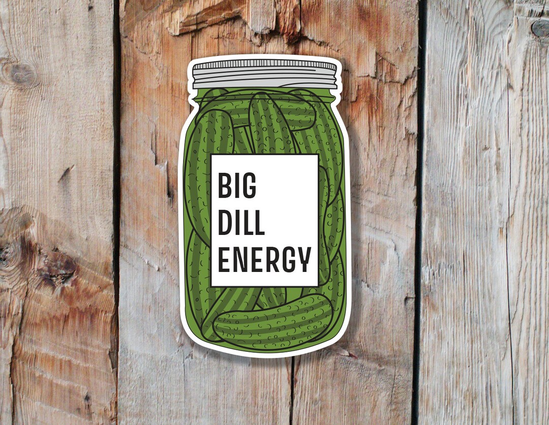 Big Dill Energy Vinyl Stcker| Big Dill Pickle | Funny and Punny ...