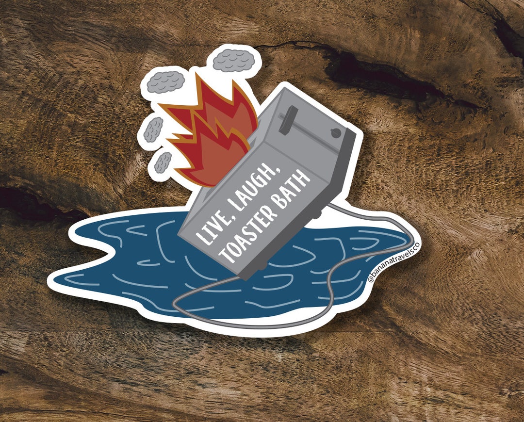 Live, Laugh Toaster Bath Sticker Toaster Fire Sticker dark Humor ...