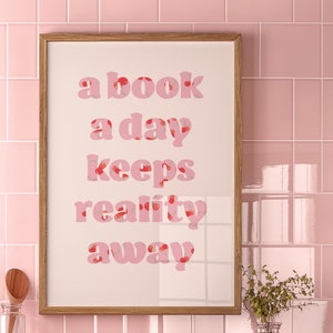 A Book a Day Keeps Reality Away Poster, Bookish Art Print, Pink ...
