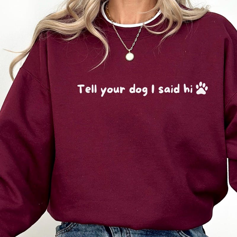 My Dog Said Sweatshirt - Etsy