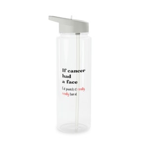 If Cancer Had a Face I'd Punch It Really Hard Water Bottle, Sarcastic ...