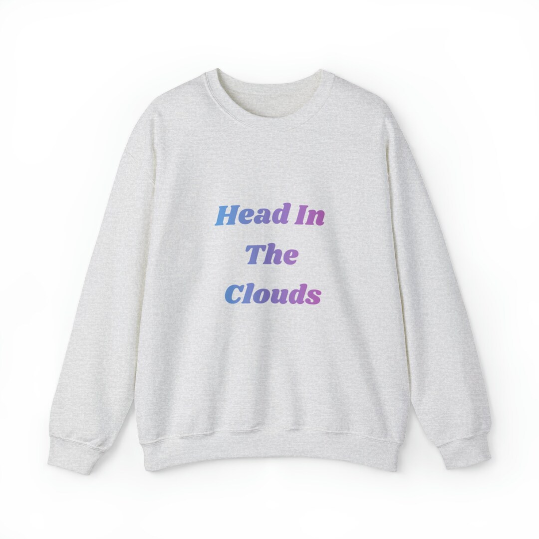 Crewneck Sweatshirt Head in the Clouds Cozy Unisex - Etsy