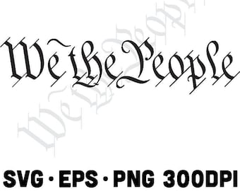 We the People Instant Download. Eps, Png, Dxf, Svg Files Included ...