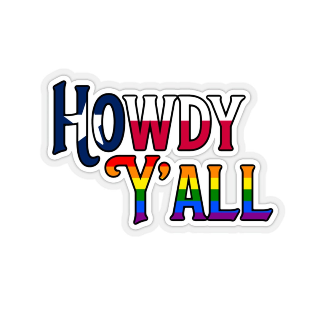 Howdy Y'all LGBT Texan Pride Sticker - Etsy