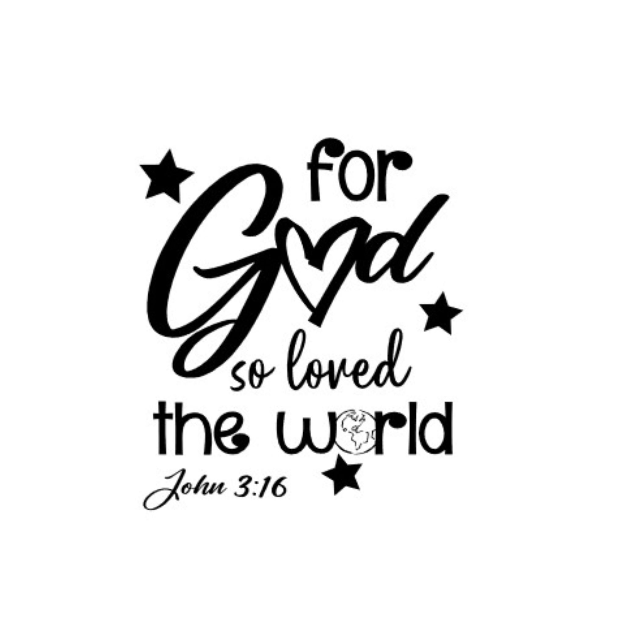 For God so Loved the World Digital File - Etsy