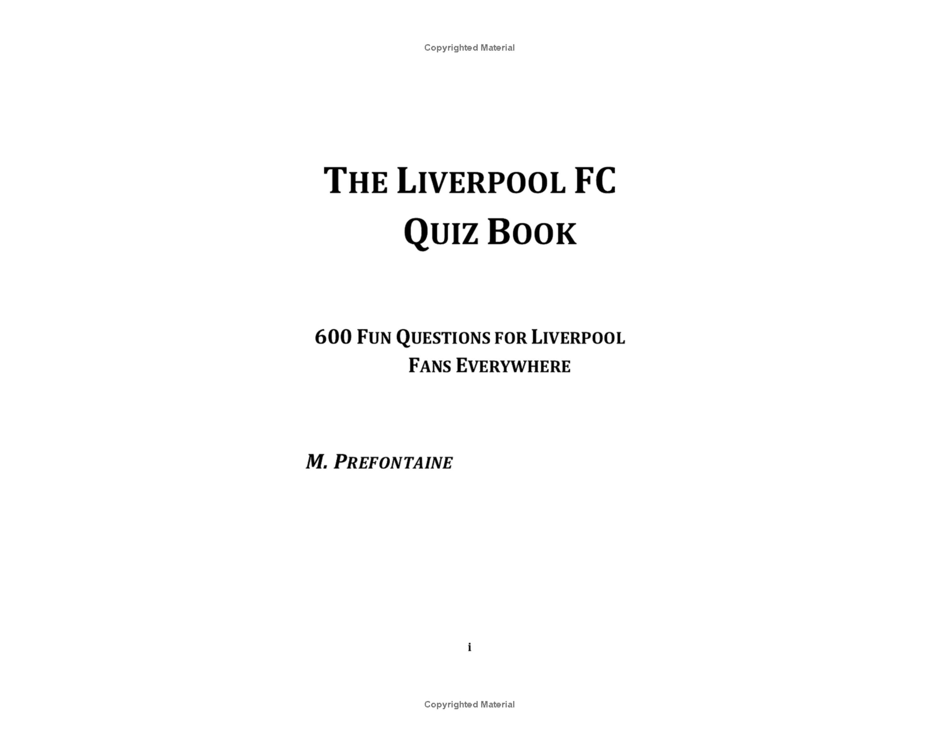 The Liverpool FC Quiz Book: 600 Fun Questions for Liverpool Fans ...