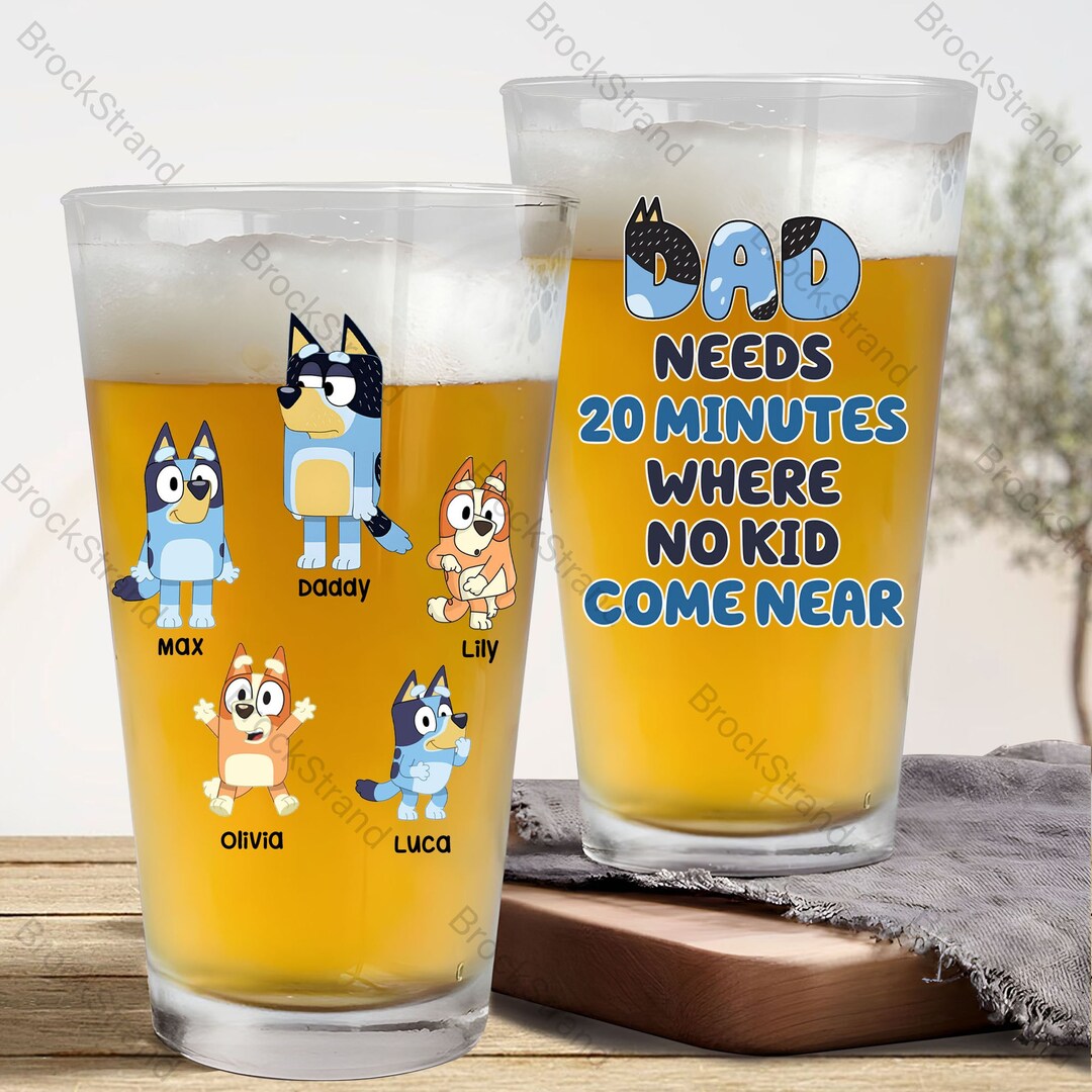 Bluey Family Beer Glass, Bluey Dad Beer Glass, Dad Needs 20 Minutes ...