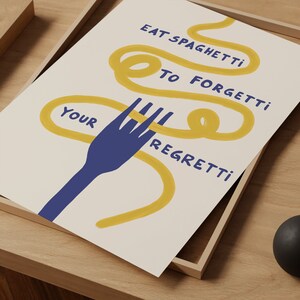 Eat Spaghetti to Forgetti Your Regretti, Kitchen Wall Art, Pasta Poster ...