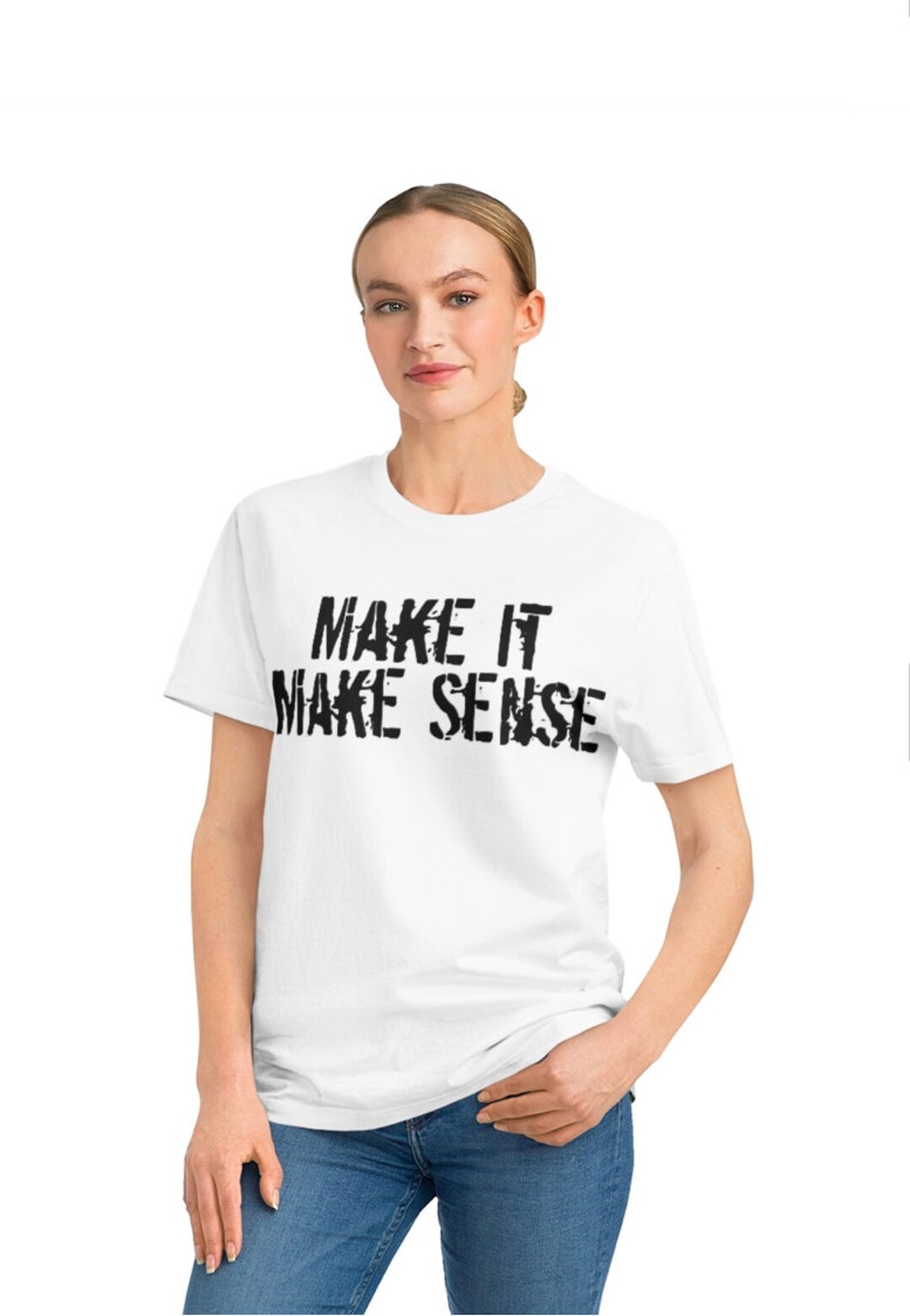 Make It Make Sense T-shirt - Etsy