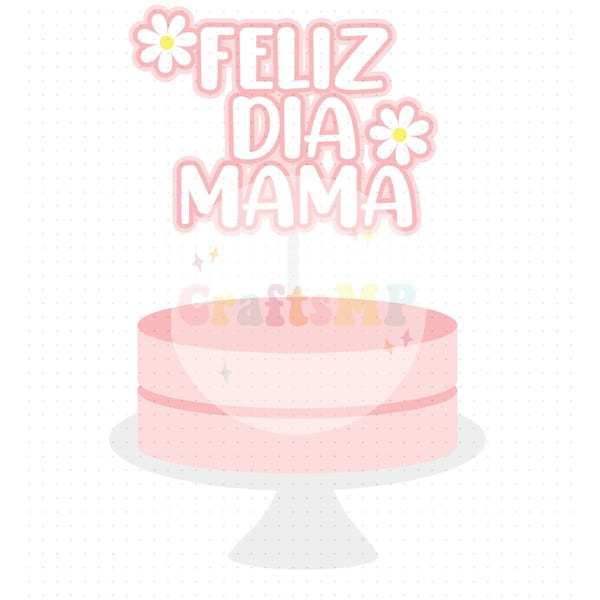 Feliz Dia Mama Cake Topper Etsy