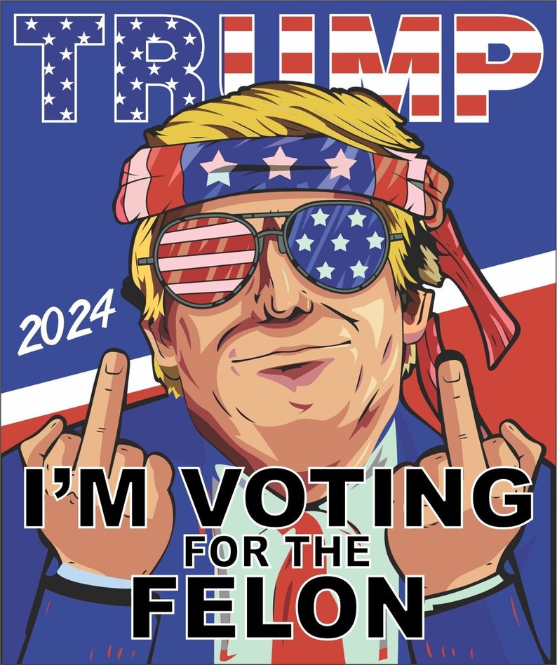 Convicted Felon Trump 2024 Middle Finger Voting for a Felon Sticker or ...